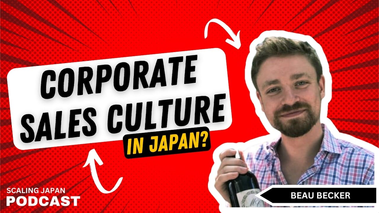 How to Conduct Sales in Japan with Beau Becker - Scaling Your Company