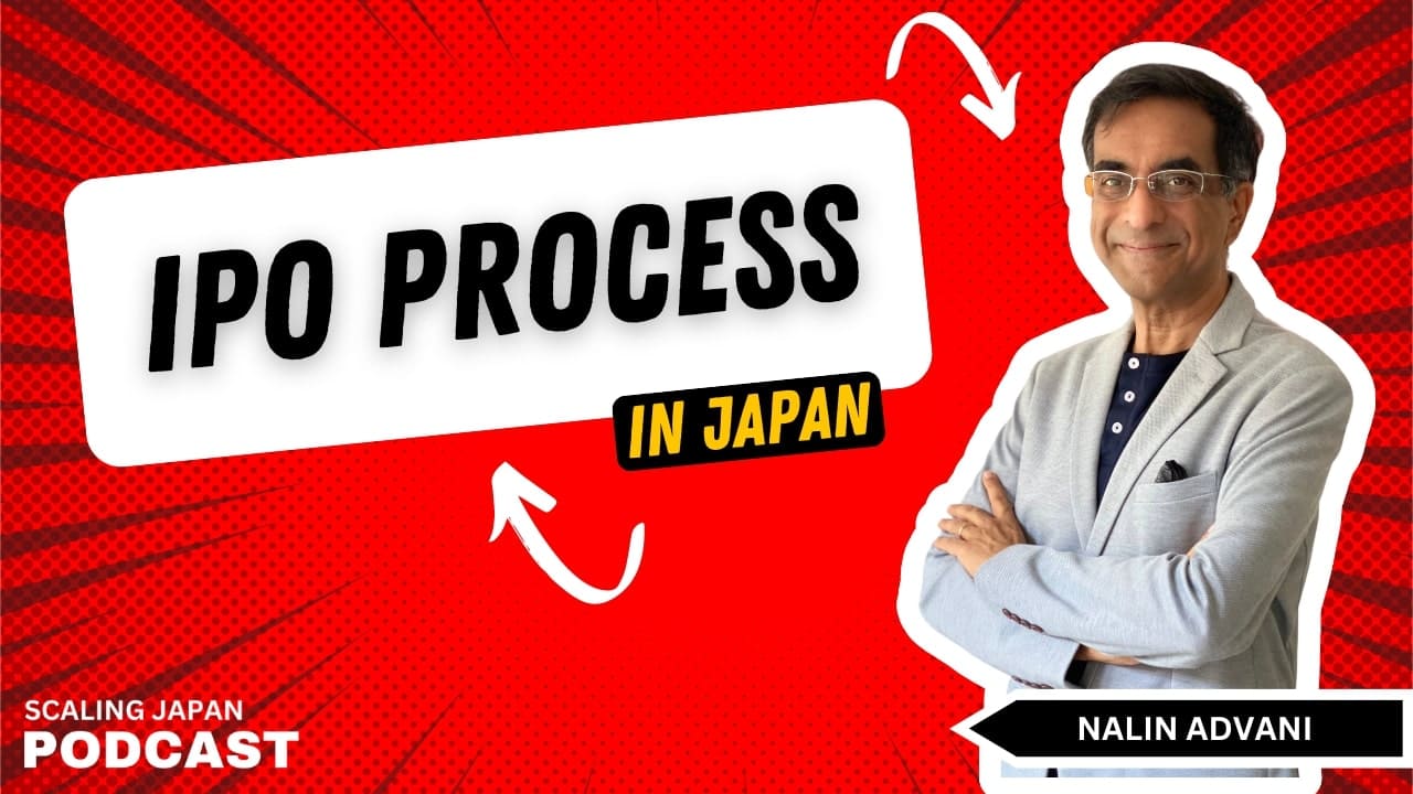 IPO Process in Japan with Nalin Advani - Scaling Japan