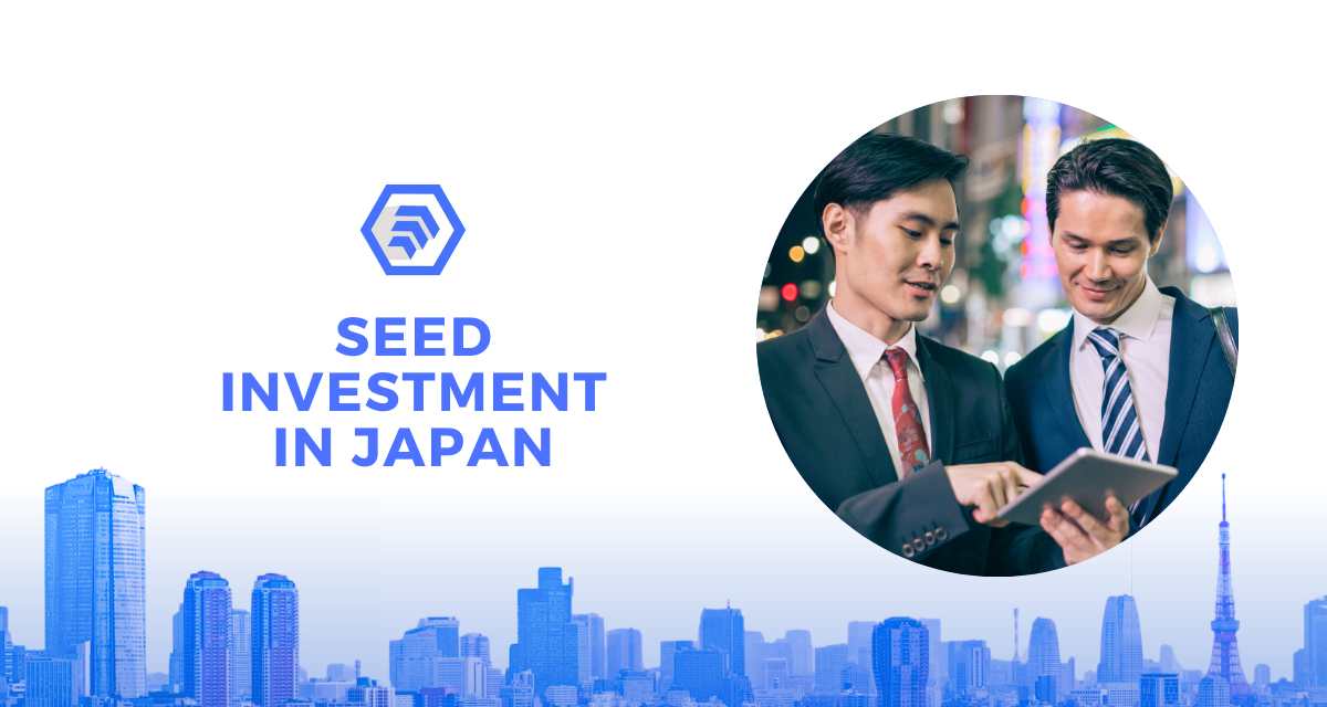Guide to Seed Investment in Japan - Scaling Your Company