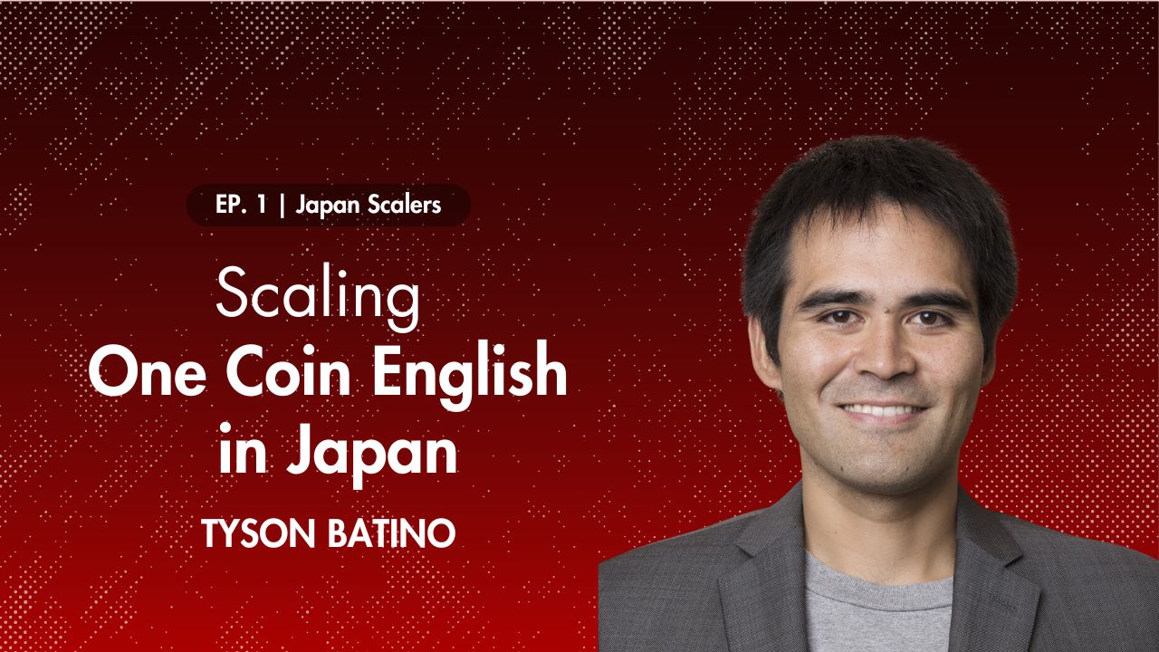 Japan Scalers with Tyson Batino - Scaling Your Company